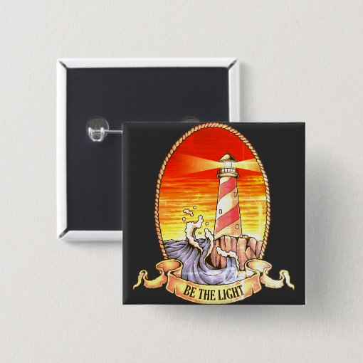 Be the Light Lighthouse Button | Zazzle