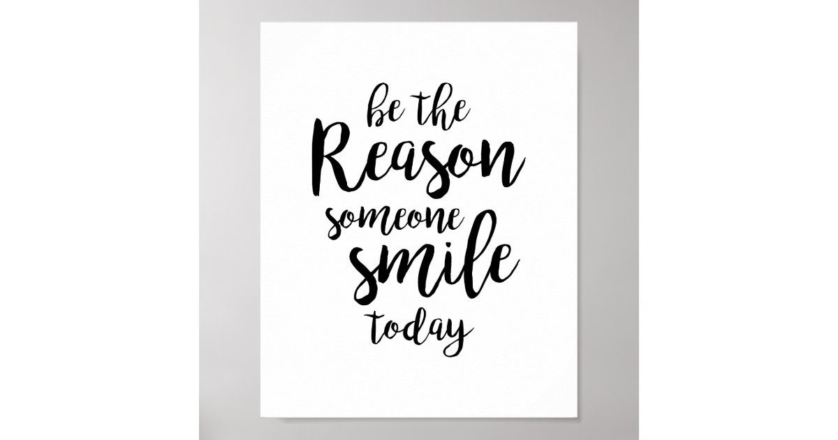 Be the reason someone smile today motivational poster | Zazzle