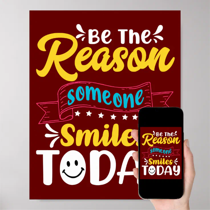 Be The Reason Someone Smiles Today Inspirational Poster | Zazzle