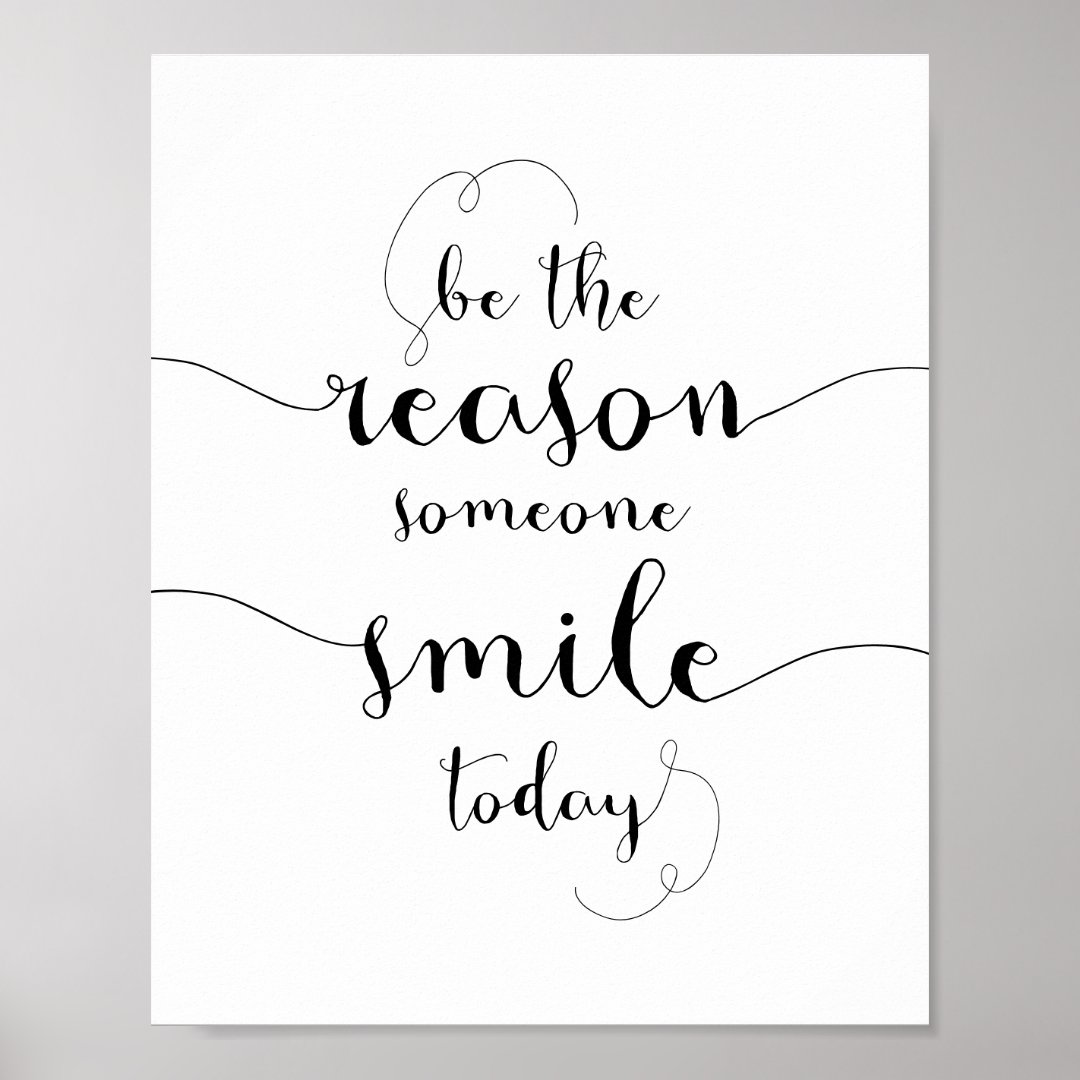 Be The Reason Someone Smiles Today motivational Poster | Zazzle