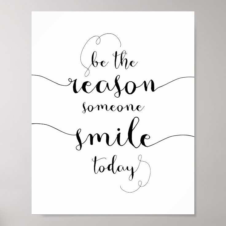 Be The Reason Someone Smiles Today motivational Poster | Zazzle