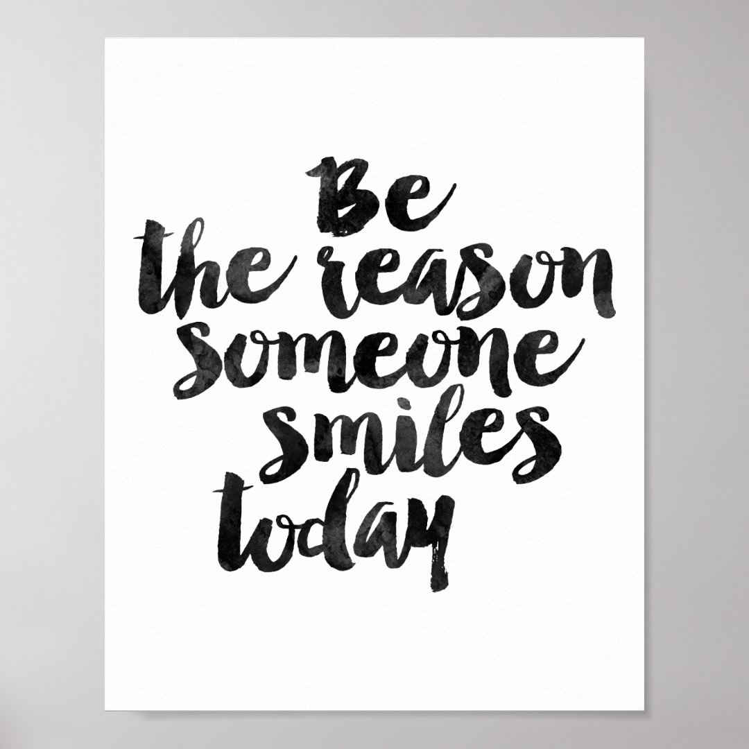 Be The Reason Someone Smiles Today Poster | Zazzle