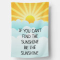 Be the Sunshine Inspiration House Flag | Zazzle