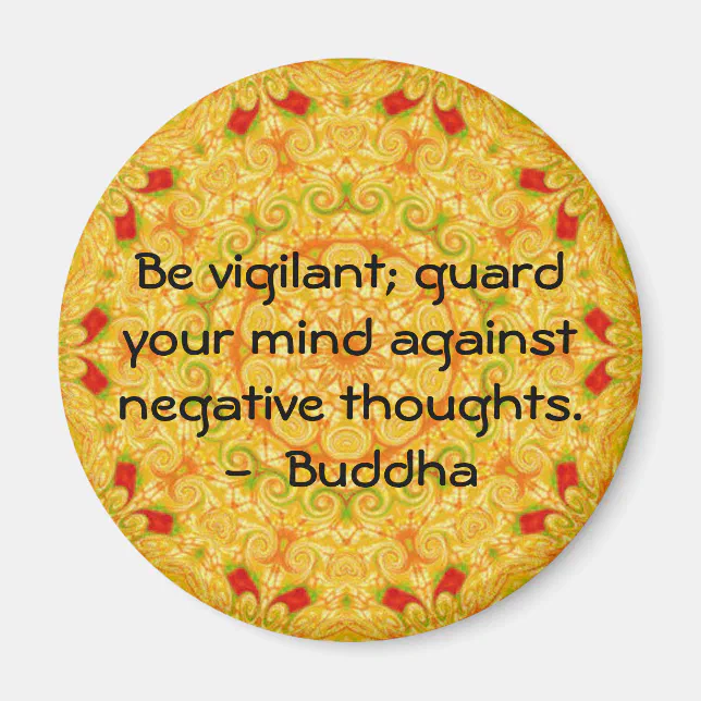 Be vigilant; guard your mind against negative..... magnet | Zazzle