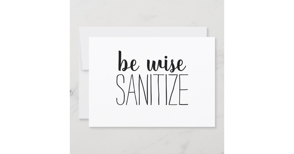 Be Wise ... Sanitize; card | Zazzle