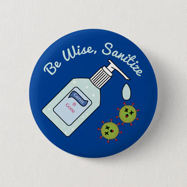 Be Wise Sanitize Funny Hand Hygiene Button | Zazzle