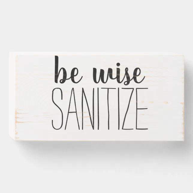 be wise, sanitize- handwashing reminder sign decor | Zazzle