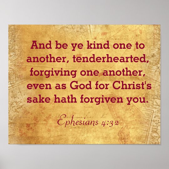 Be Ye Kind To One Another - Ephesians 4:32 print | Zazzle.com