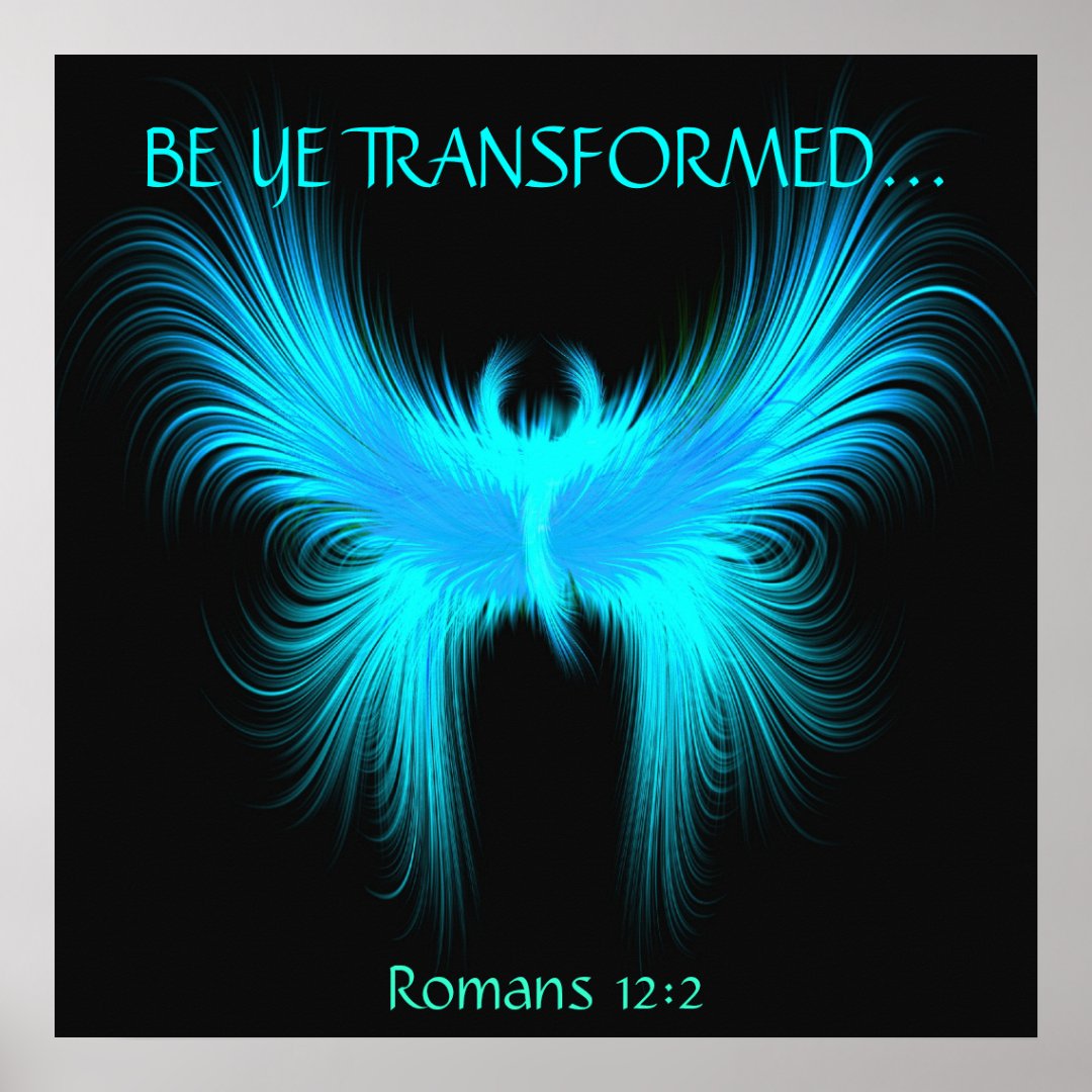 BE YE TRANSFORMED... Religious posters | Zazzle