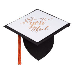 Be You Beautiful Copper Lettering Self Love Graduation Cap Topper | Zazzle