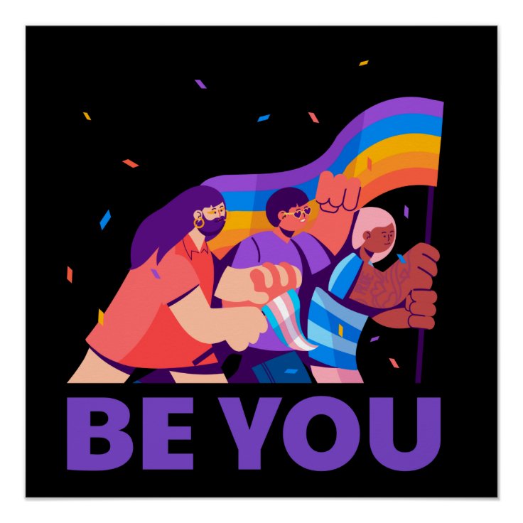 Be you. LGBT+Pride. Rainbow flag Poster | Zazzle