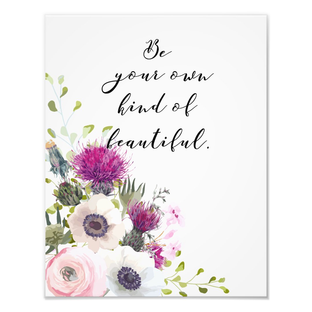 Be Your Own Kind of Beautiful Calligraphy Quote Photo Print | Zazzle