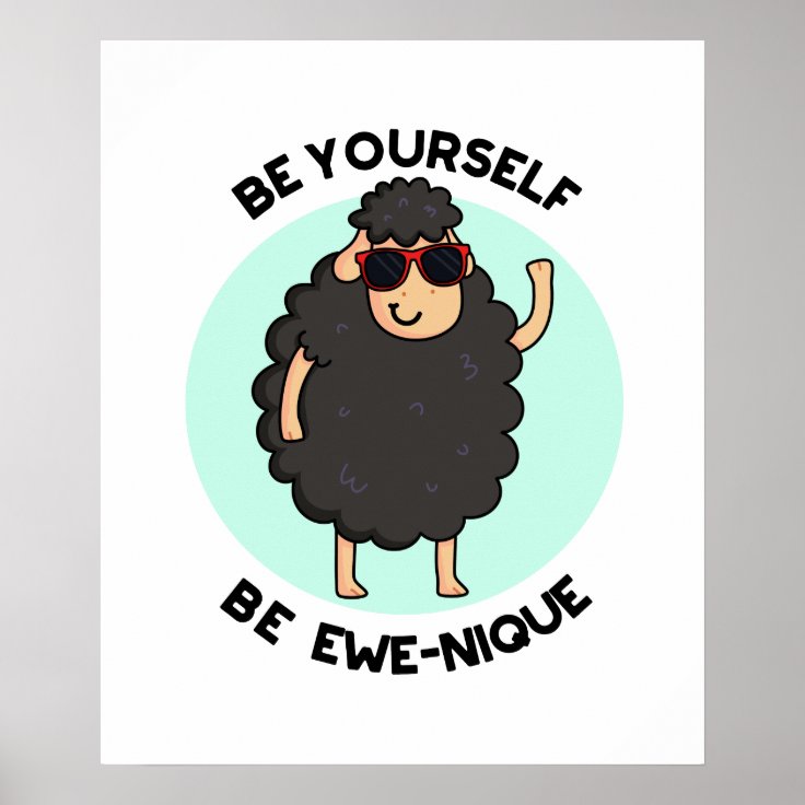 Be Yourself Be Ewenique Funny Sheep Pun Poster | Zazzle