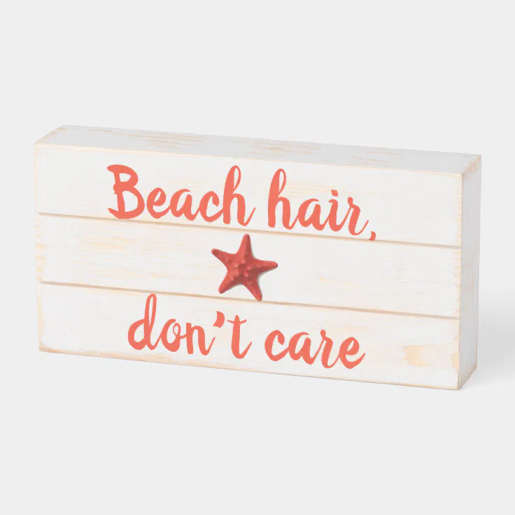 Beach Hair Dont Care Rustic Beach House Wooden Box Sign Zazzle