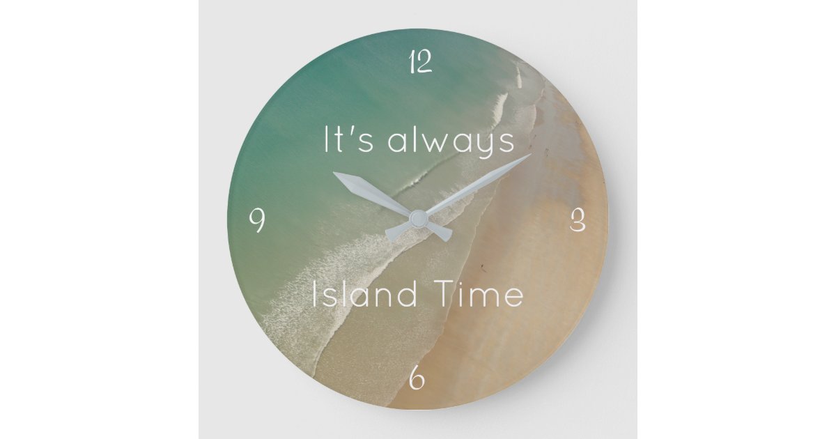 Beach Themed, Island Time Clock | Zazzle