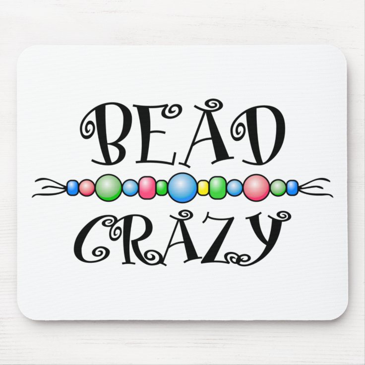 Bead Crazy Mouse Pad | Zazzle