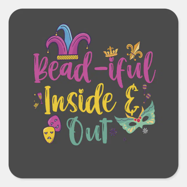 Bead-iful Inside and Out Funny Mardi Gras Gift Square Sticker | Zazzle