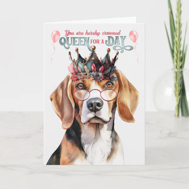 Beagle Dog Queen for a Day Funny Birthday Card | Zazzle