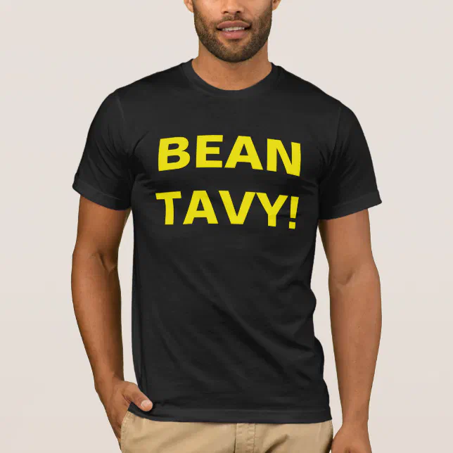 BEAN TAVY! T-Shirt | Zazzle
