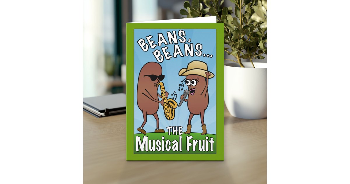 Beans, Beans, The Musical Fruit Card | Zazzle