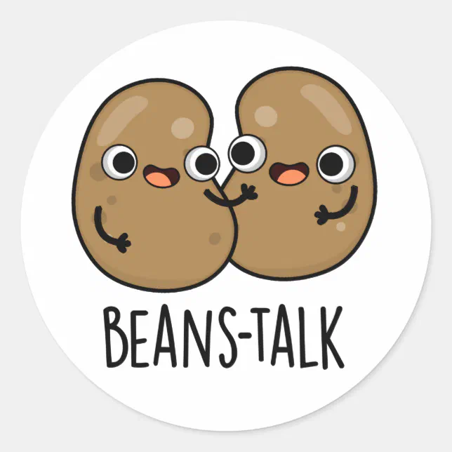 Beans Talk Funny Veggie Bean Pun Classic Round Sticker | Zazzle