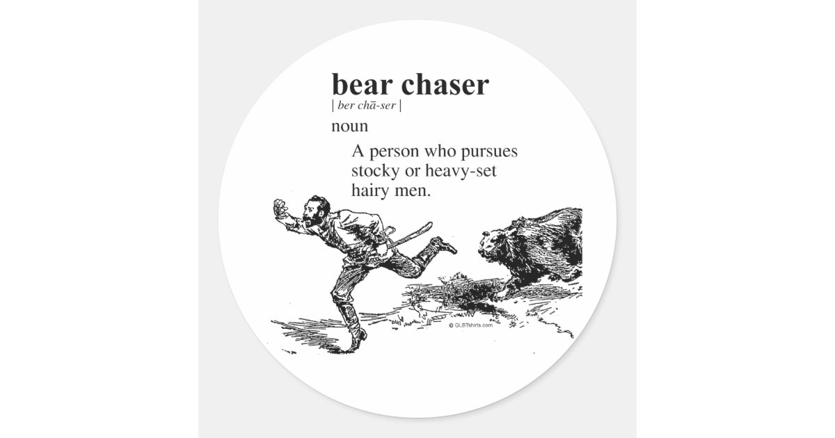 BEAR CHASER DEFINITION CLASSIC ROUND STICKER | Zazzle