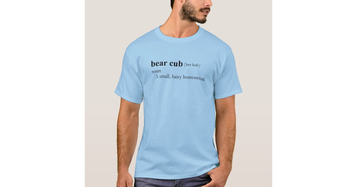 BEAR CUB T-SHIRT / Gay Slang T-shirt | Zazzle