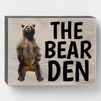 BEAR DEN GRIZZLY BEAR WOOD SIGNS FOR DAD HIM | Zazzle