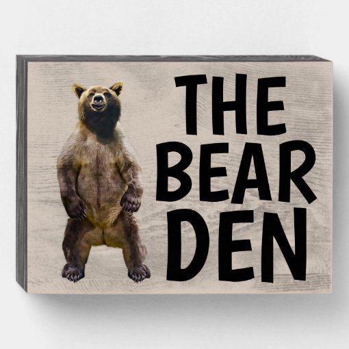 BEAR DEN GRIZZLY BEAR WOOD SIGNS FOR DAD HIM | Zazzle