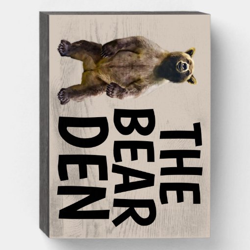 BEAR DEN GRIZZLY BEAR WOOD SIGNS FOR DAD HIM | Zazzle
