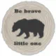 Bear Wild Animal Be Brave Little One Kid's Room Sticker | Zazzle