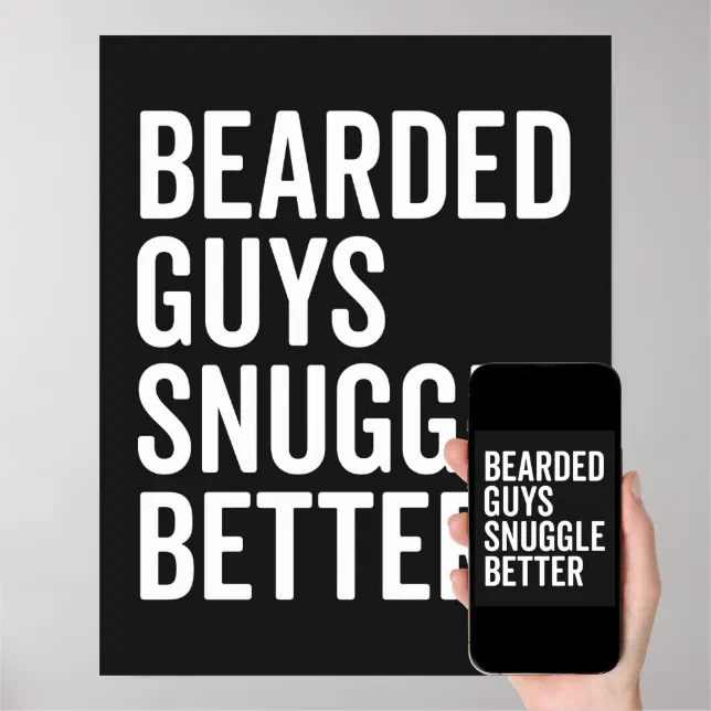 Bearded Guys Snuggle Better Funny Quote Poster | Zazzle