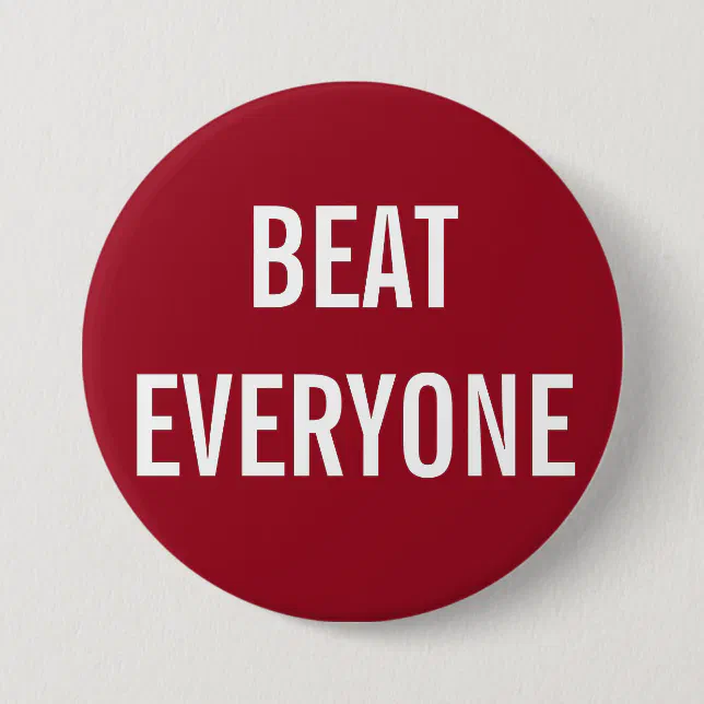 BEAT EVERYONE Button | Zazzle