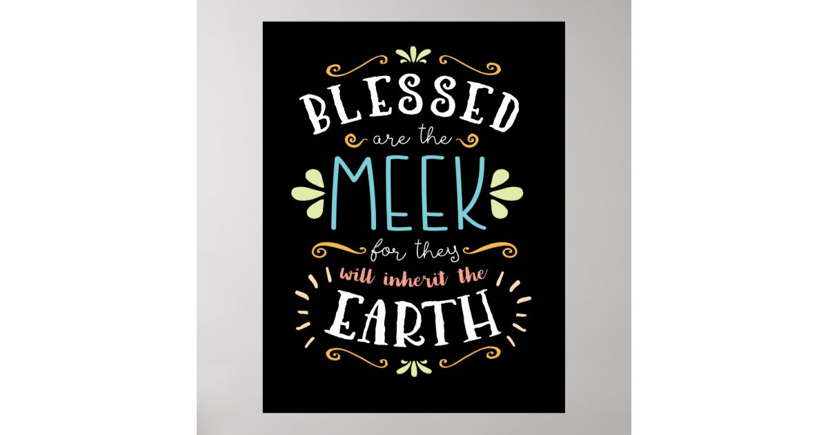 Beatitudes, Blessed are the Meek Poster | Zazzle