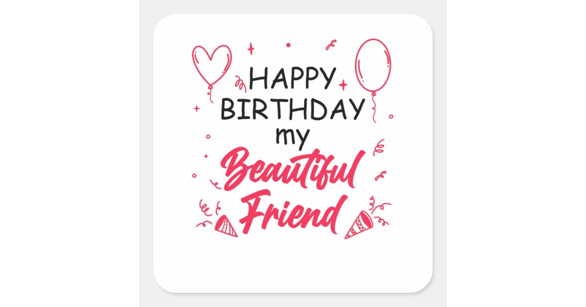 Beautiful Friends Birthday Square Sticker | Zazzle