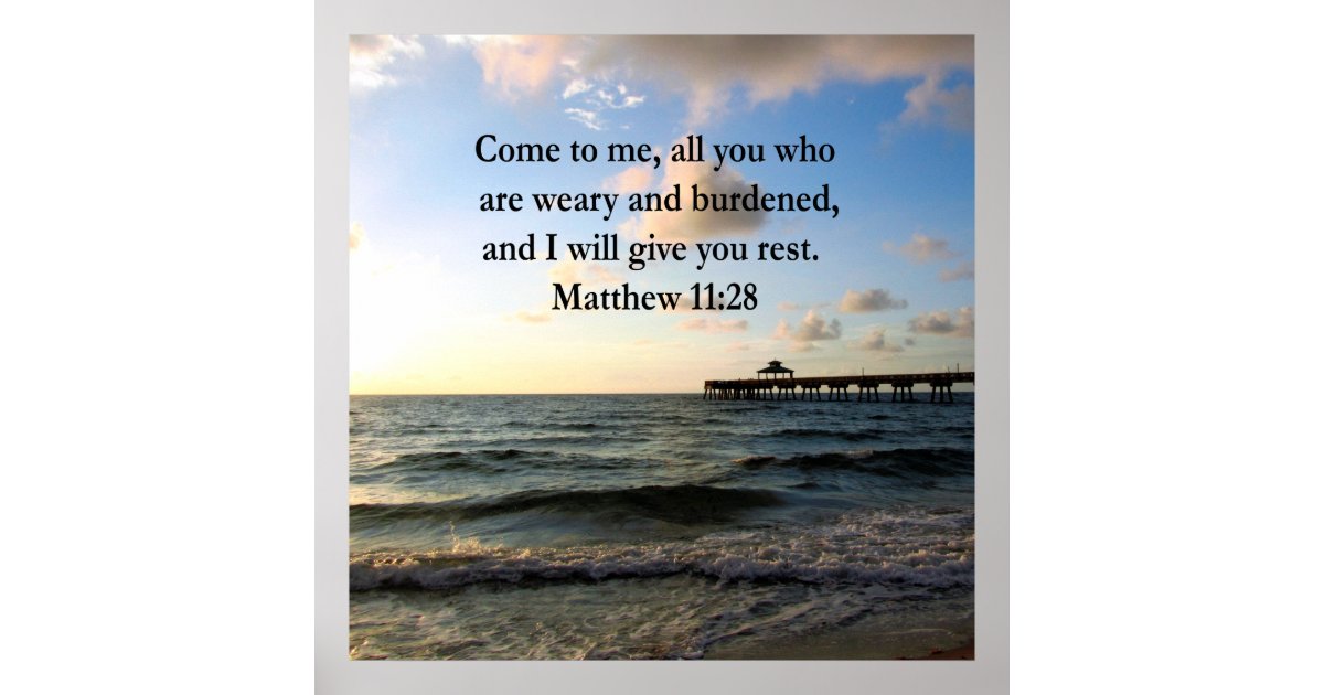 BEAUTIFUL MATTHEW 11:28 SCRIPTURE VERSE POSTER | Zazzle