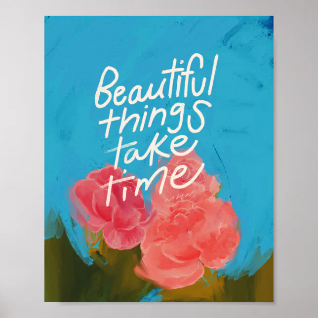 "Beautiful things take time" - Tropical Floral Poster | Zazzle