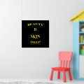 Beauty is Skin Deep Poster Matte | Zazzle