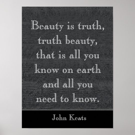 Beauty is truth -Keats quote - art print | Zazzle.com