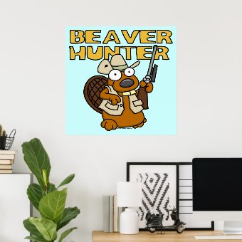Beaver Hunter Poster | Zazzle