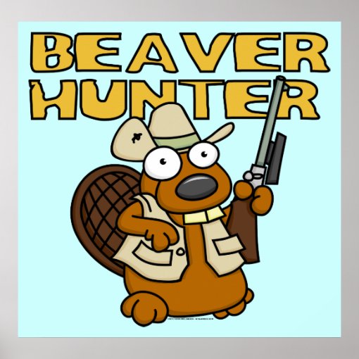 Beaver Hunter Poster | Zazzle