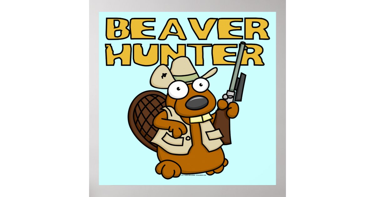 Beaver Hunter Poster | Zazzle