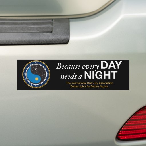 Because Every Day Needs A Night Bumper Sticker | Zazzle