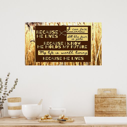 Because HE lives Poster | Zazzle
