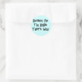 Because I'm the Bride Tshirts and Gifts Classic Round Sticker | Zazzle