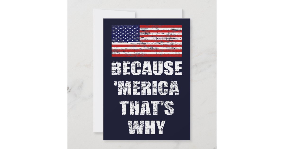 Because 'MERICA That's Why Patriotic Party Invites | Zazzle