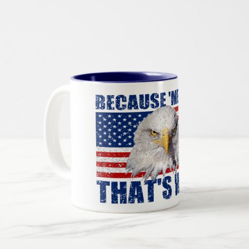 BECAUSE MERICA THAT'S WHY US Flag Eagle Coffee Mug | Zazzle