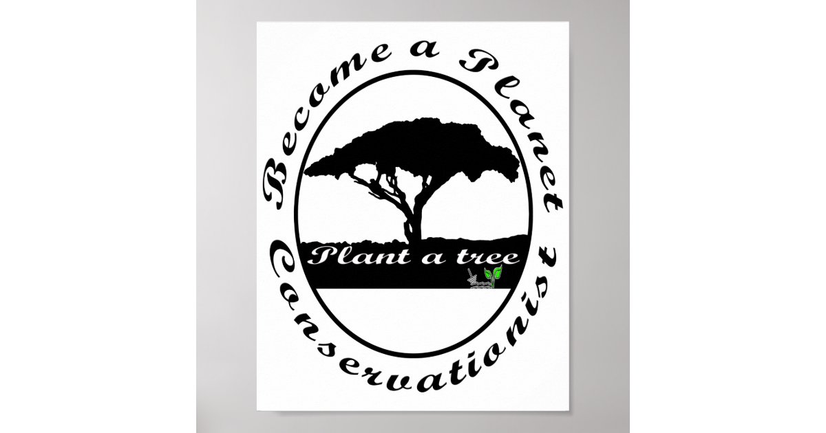 Become a planet conservationist poster | Zazzle