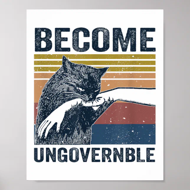 Become Ungovernable - Black Cat Biting Hand Funny Poster | Zazzle