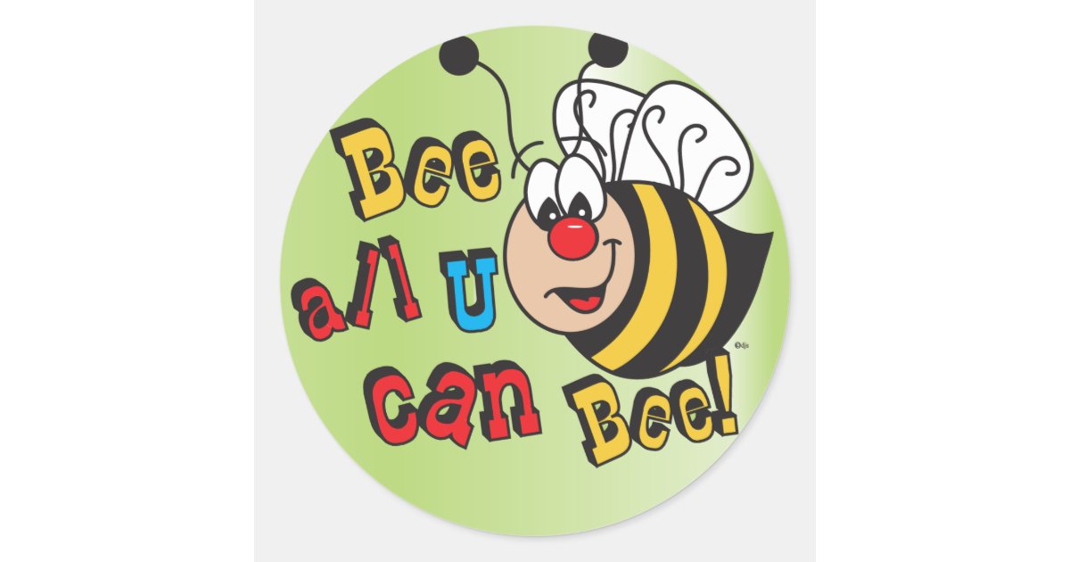 Bee All You Can Bee Classic Round Sticker | Zazzle